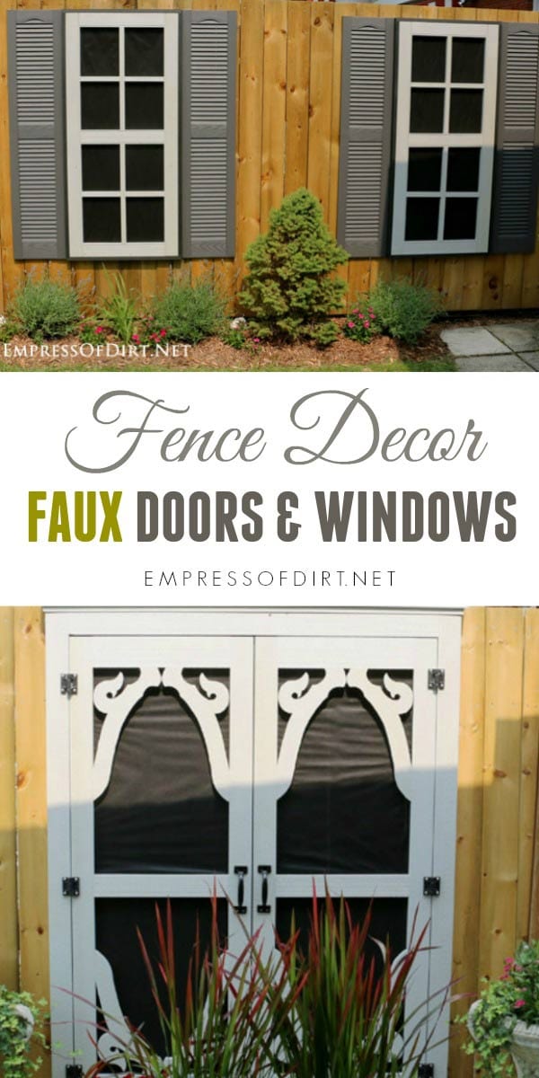 Dress Up a Fence with Faux Windows and Doors | Empress of Dirt