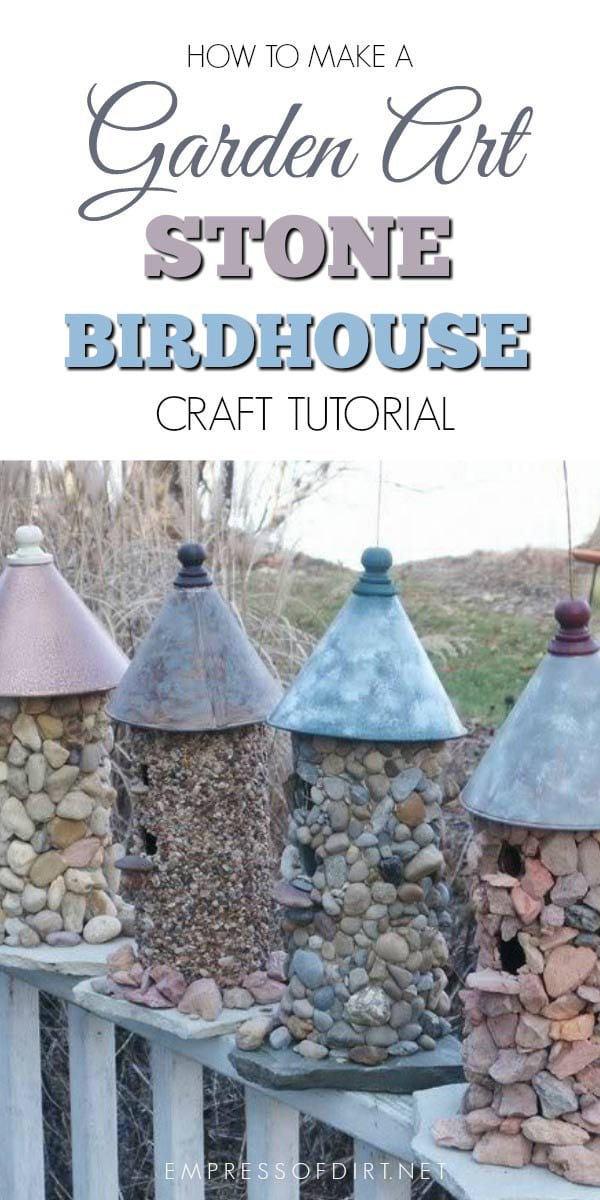 How To Make a Stone Birdhouse - Empress of Dirt