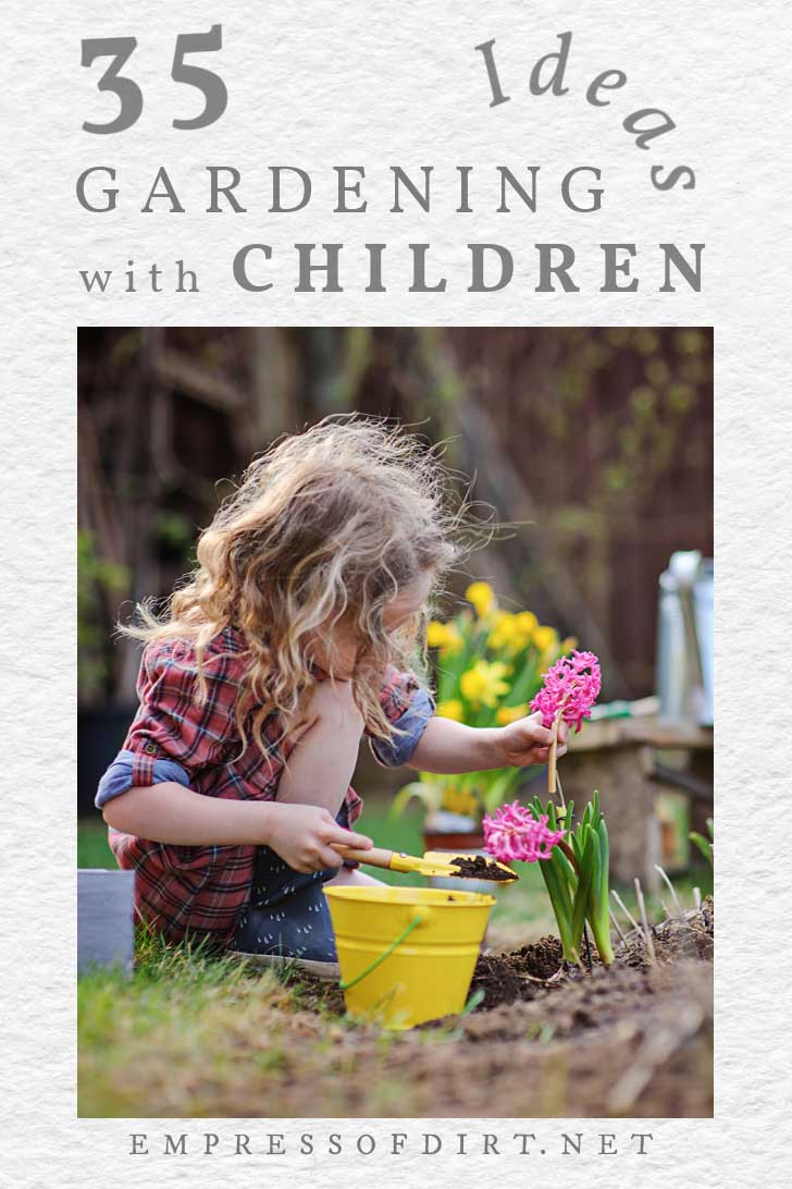 Gardening With Kids: 35 Playful & Practical Ideas