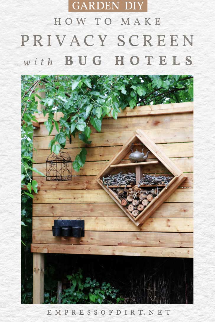 DIY Outdoor Privacy Screen with Bug Hotel — Empress of Dirt