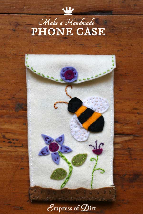 DIY Wool Felt Phone Case - Empress of Dirt