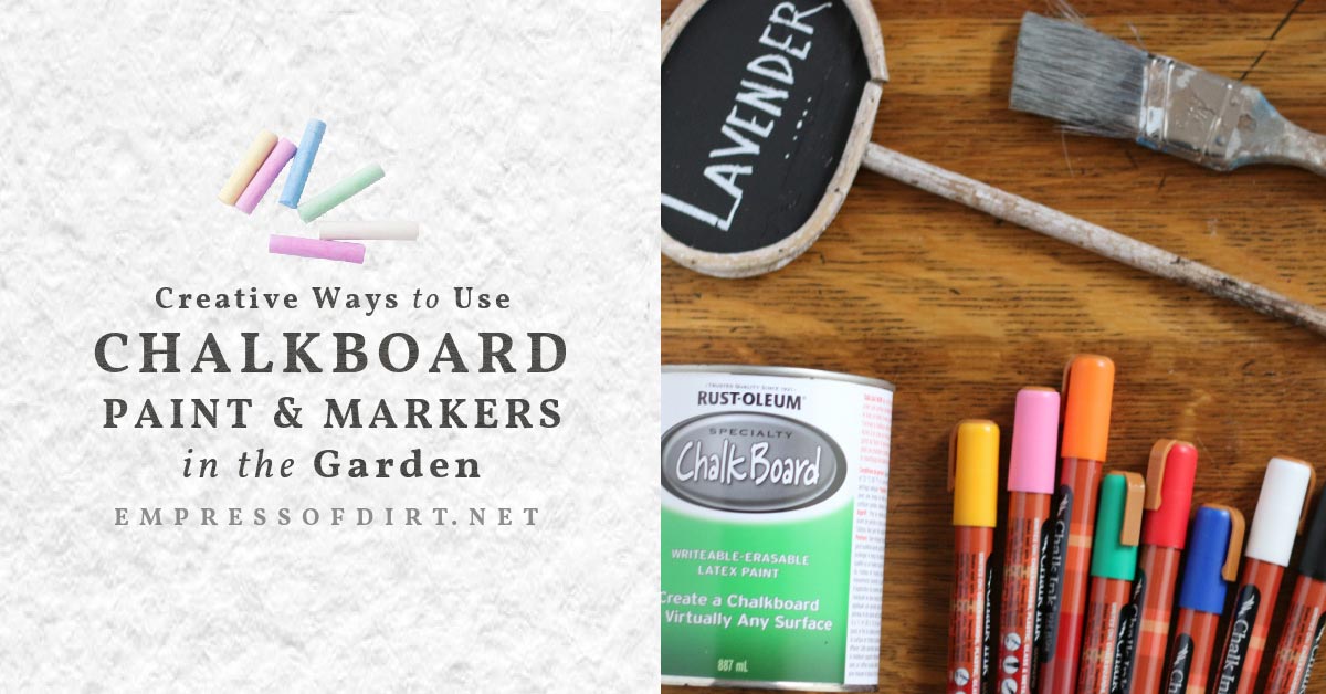 Creative Uses for Chalkboard Paint & Markers in the Garden — Empress of ...
