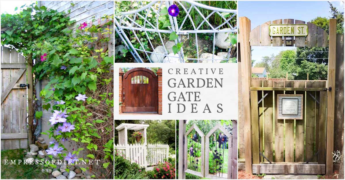 16 Creative Garden Gate Ideas — Empress of Dirt