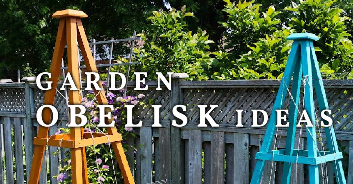 12 Creative Garden Obelisk Ideas — Empress of Dirt
