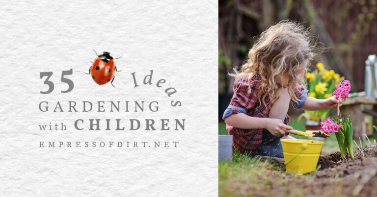 Gardening With Kids: 35 Playful & Practical Ideas
