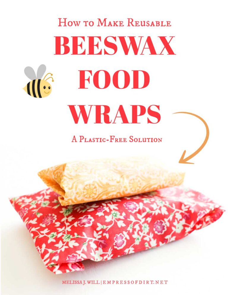 How to Make Beeswax Wraps For Plastic-Free Food Storage — Empress of Dirt