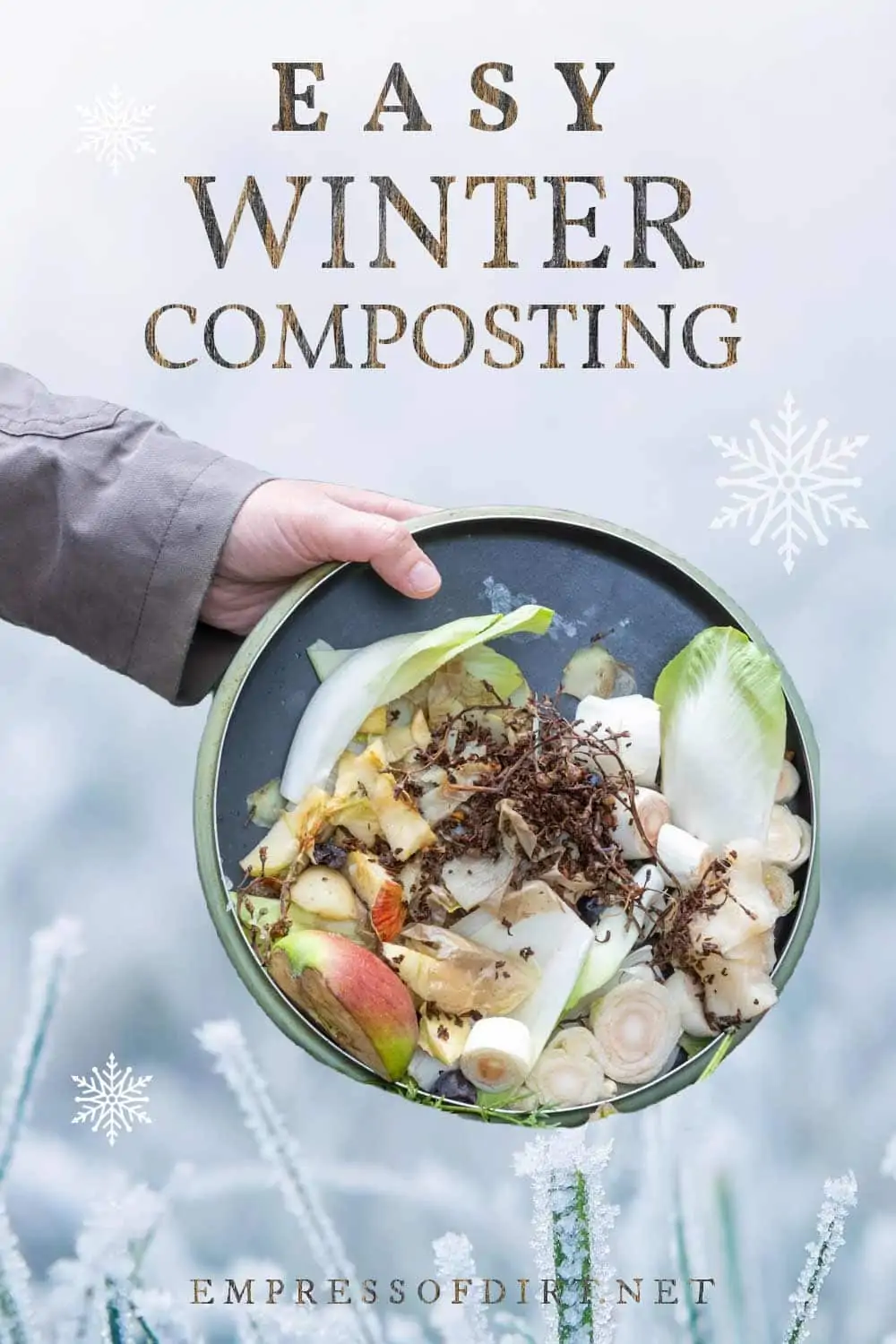How To Compost In The Winter (Easy Method) — Empress of Dirt