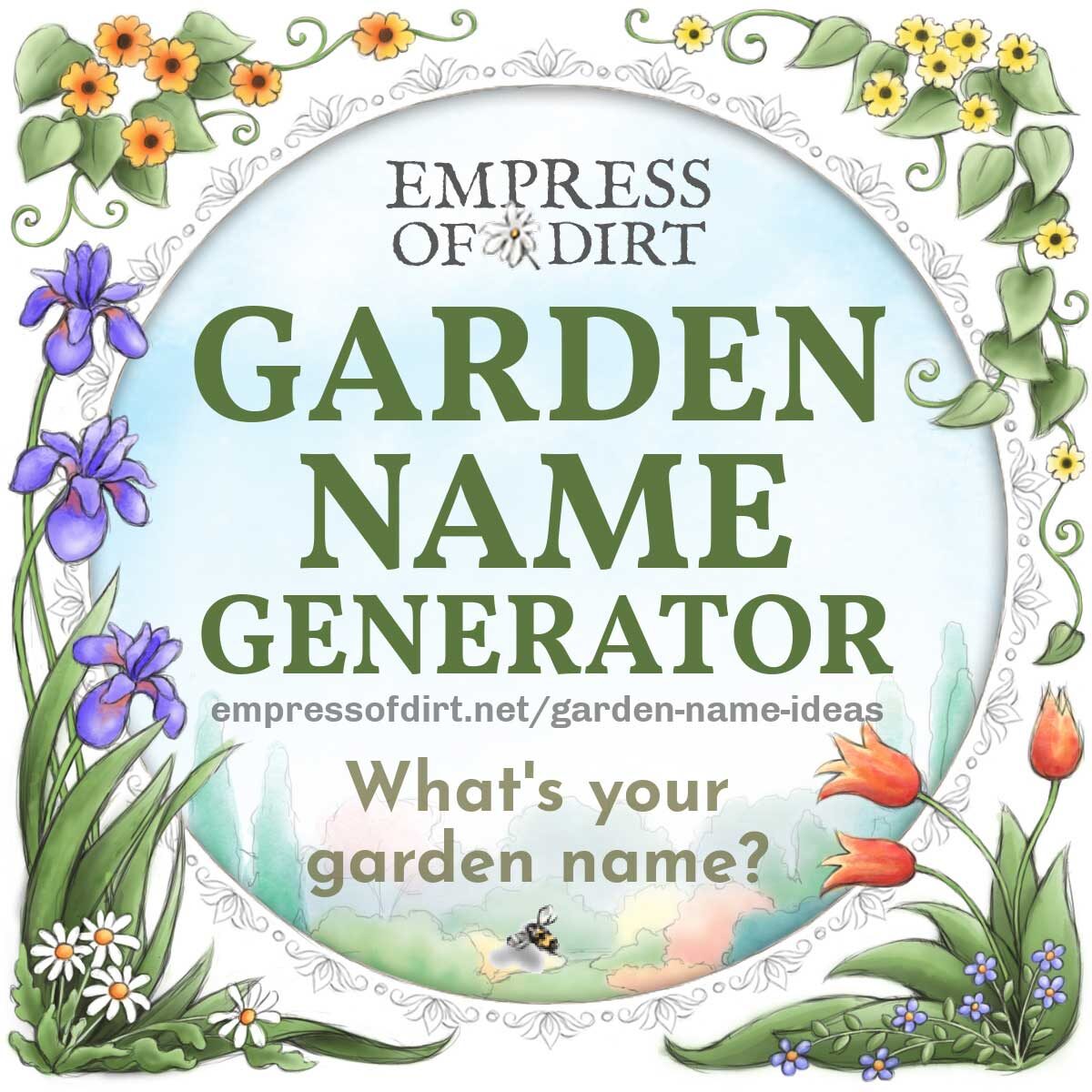 Garden Name Generator What s Your Garden Name Garden Name Generator What s Your Garden Name